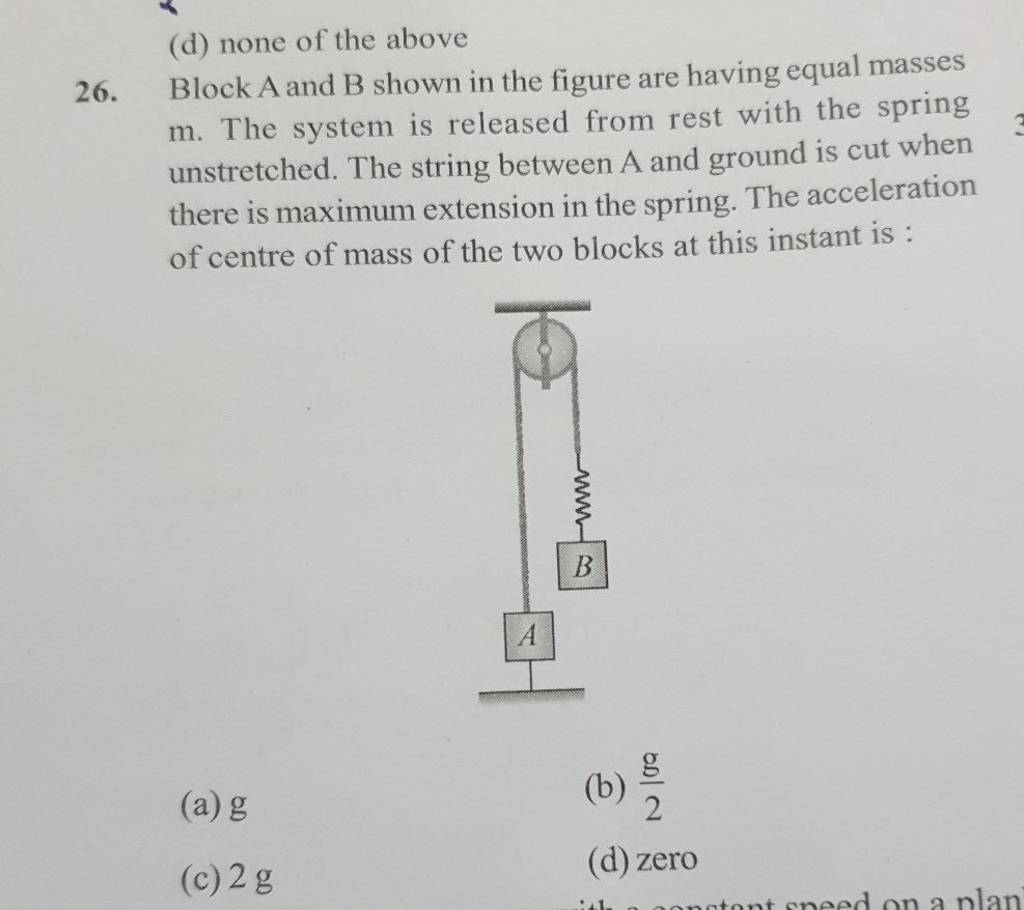 Block A and B shown in the figure are having equal masses m. The system i..