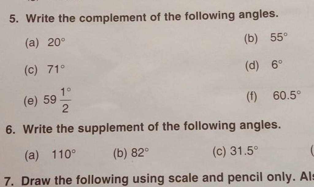 5. Write the complement of the following angles. (a) 20∘ (b) 55∘ (c) 71∘ 5. Write the complement of the following angles. (a) 20∘ (b) 55∘ (c) 71∘