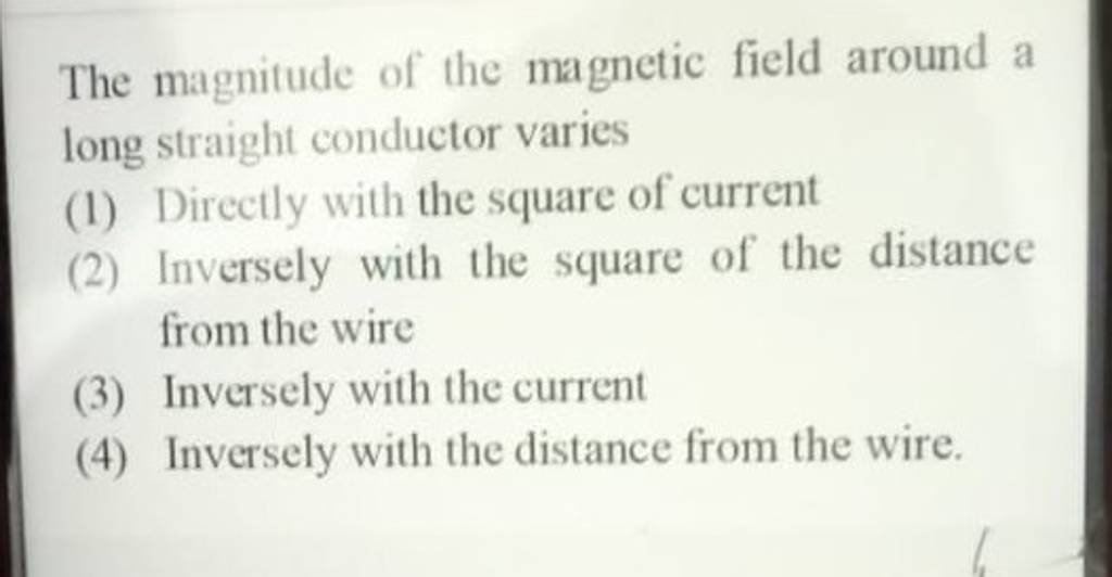 The magnitude of the magnetic field around a long straight conductor vari..