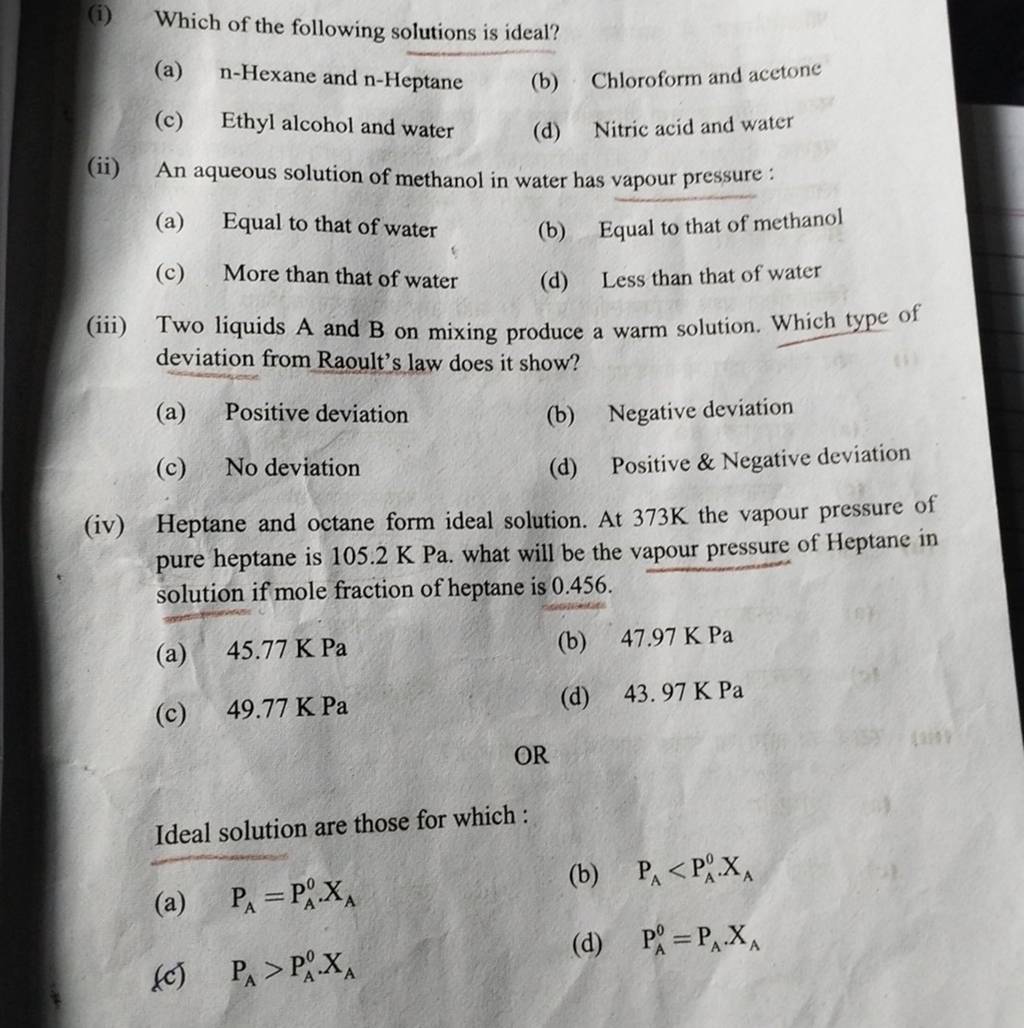 Heptane and octane form ideal solution. At 373 K the vapour pressure of