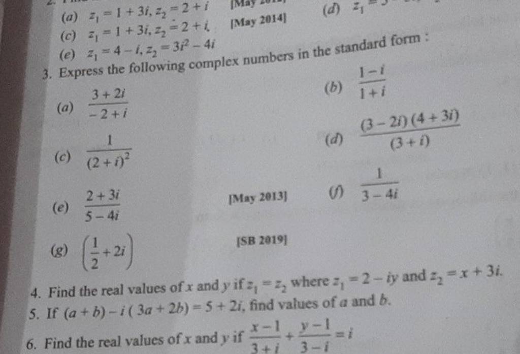3. Express the following complex numbers in the standard form : (a) −2+i3.. 3. Express the following complex numbers in the standard form : (a) −2+i3..