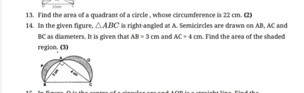 13. Find the area of a quadrant of a circle, whose circumference is 22 cm..