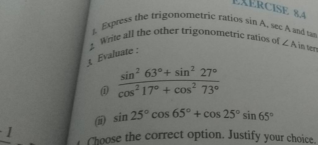 1. Express the trigonometric ratios sinA,secA and tan 2. Write all the ot..