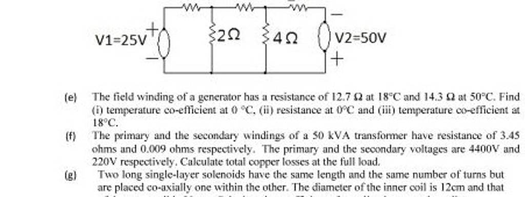(e) The field winding of a generator has a resistance of 12.7Ω at 18∘C an..