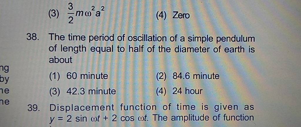 The time period of oscillation of a simple pendulum of length equal to ha..