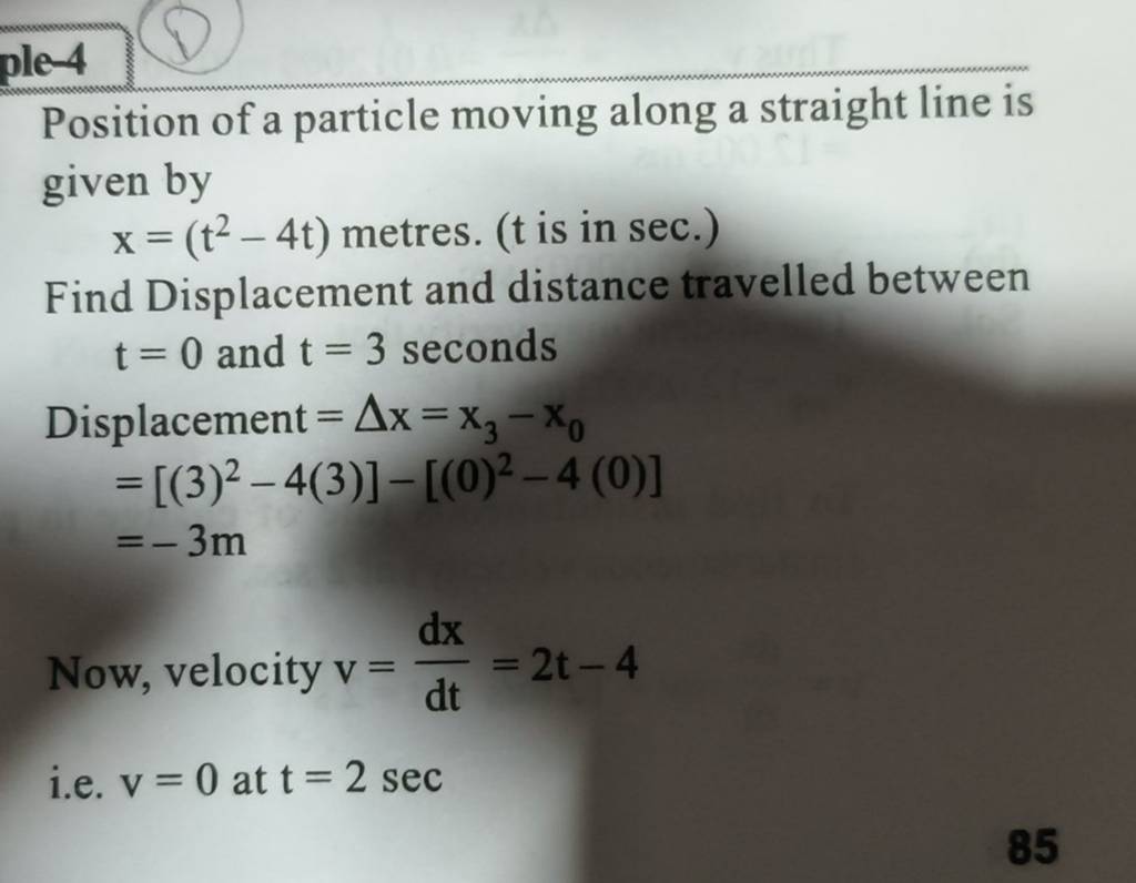 Position of a particle moving along a straight line is given by x=(t2−4t)..