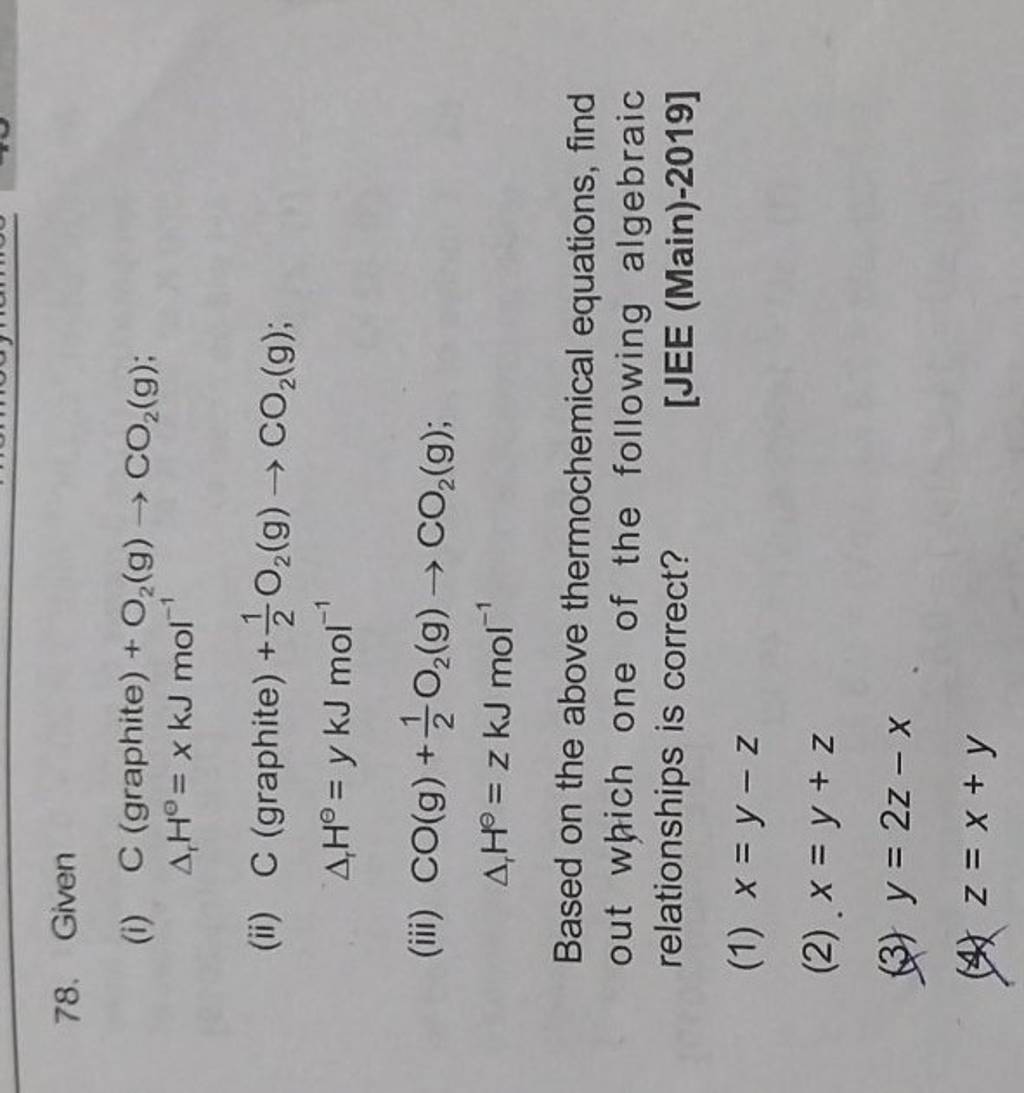 (i) C (graphite) +O2 ( g)→CO2 ( g); Δr H∘=x kJ mol−1 (ii) C (graphite) +2..