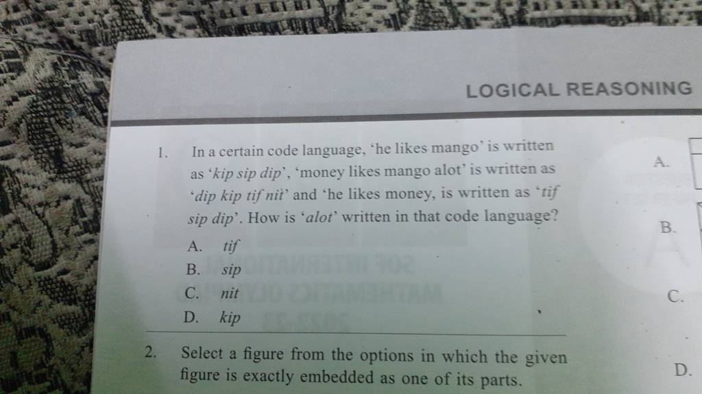 LOGICAL REASONING 1. In a certain code language, 'he likes mango' is writ..