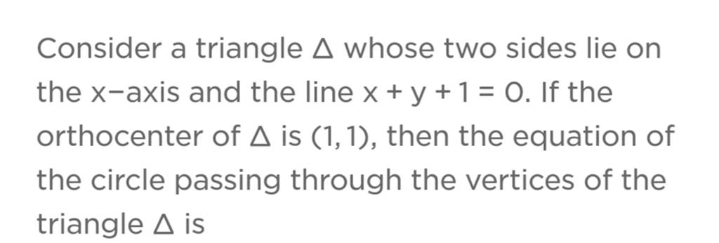 Consider a triangle Δ whose two sides lie on the x-axis and the line x+y+..