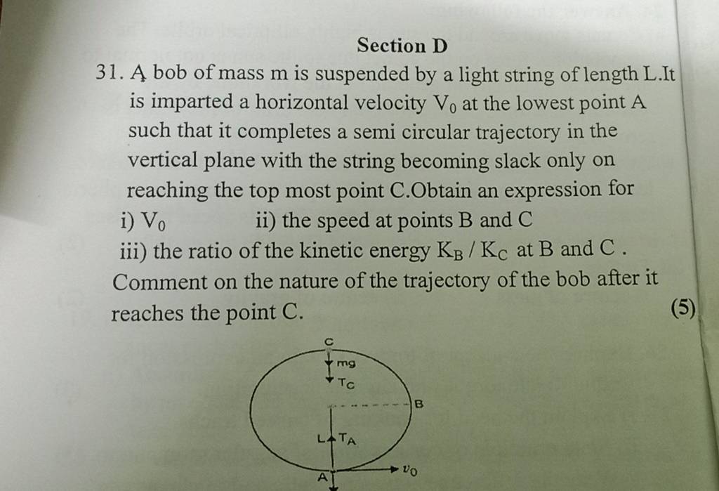 Section D 31. A bob of mass m is suspended by a light string of length L...