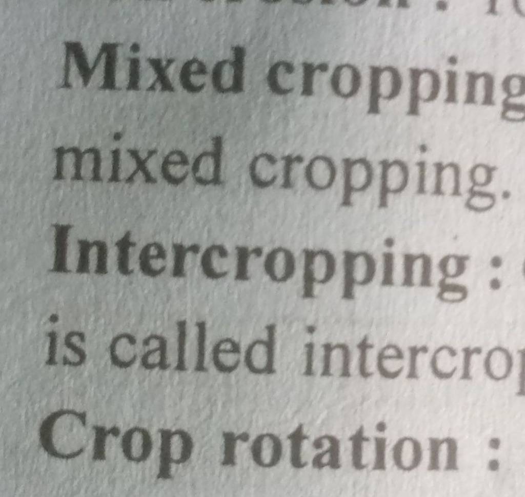 Mixed croppins mixed cropping. Intercropping: is called intercro Crop rot..