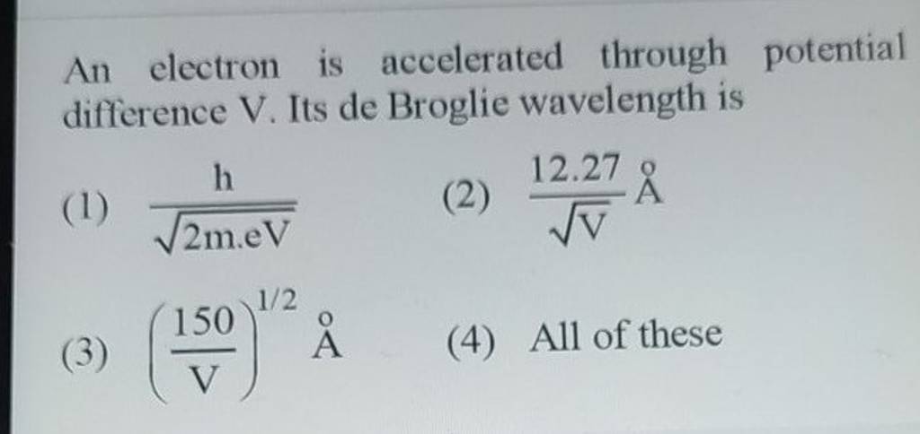 An Electron Is Accelerated Through Potential Difference V Its De Broglie