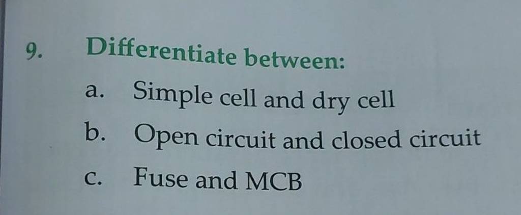 9. Differentiate between: a. Simple cell and dry cell b. Open circuit and..
