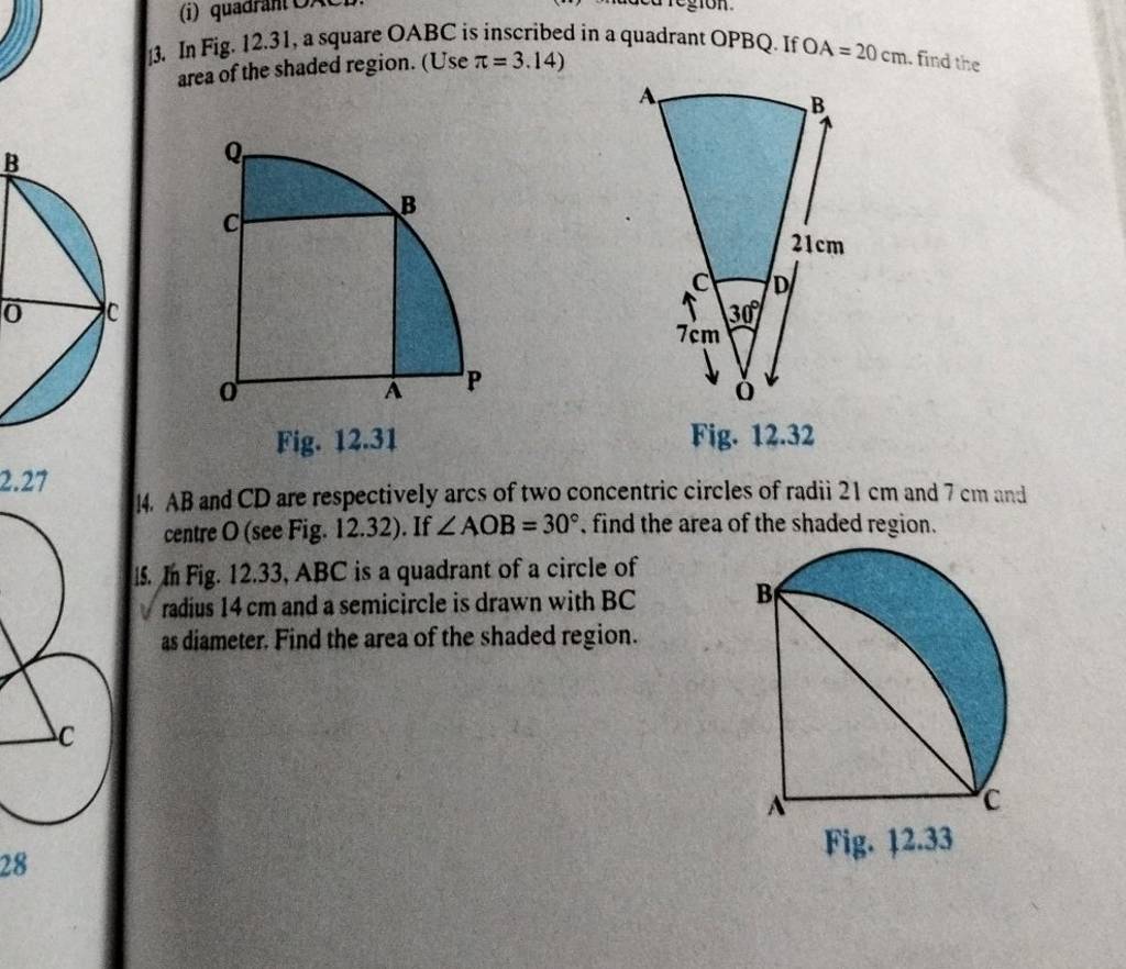 13. In Fig. 12.31, a square OABC is inscribed in a quadrant OPBQ. If OA=2..