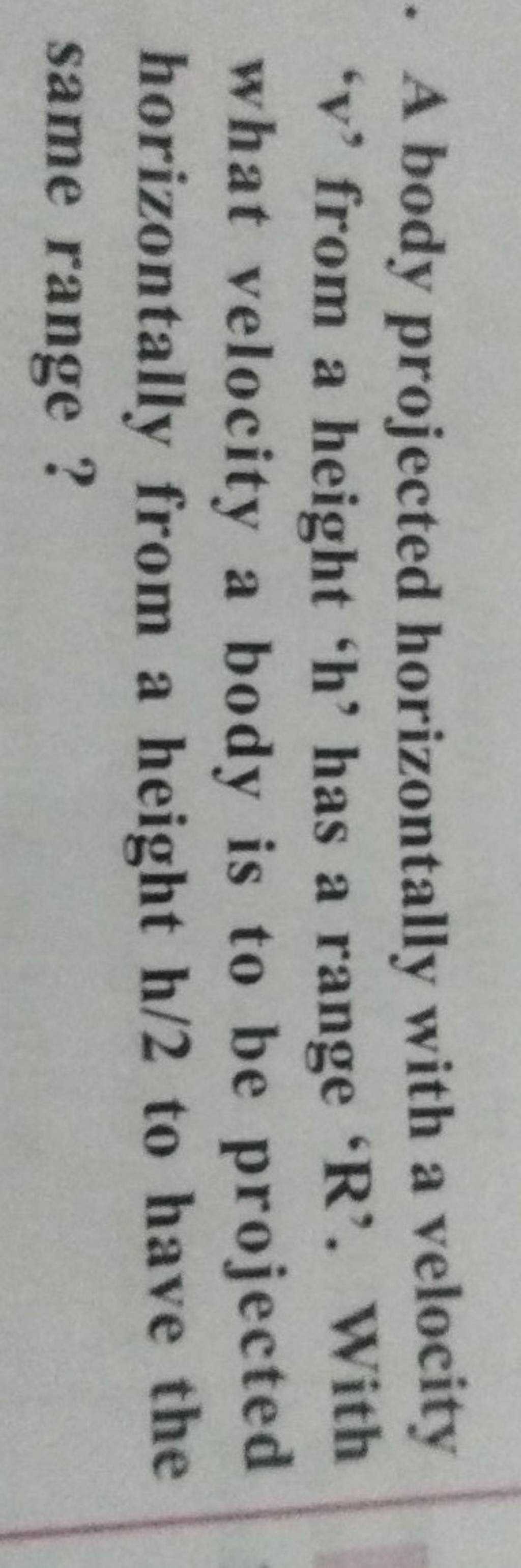 A Body Projected Horizontally With A Velocity V From A Height H H