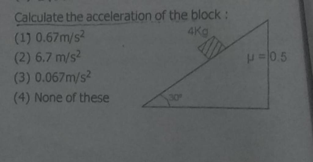 Calculate the acceleration of the block: | Filo