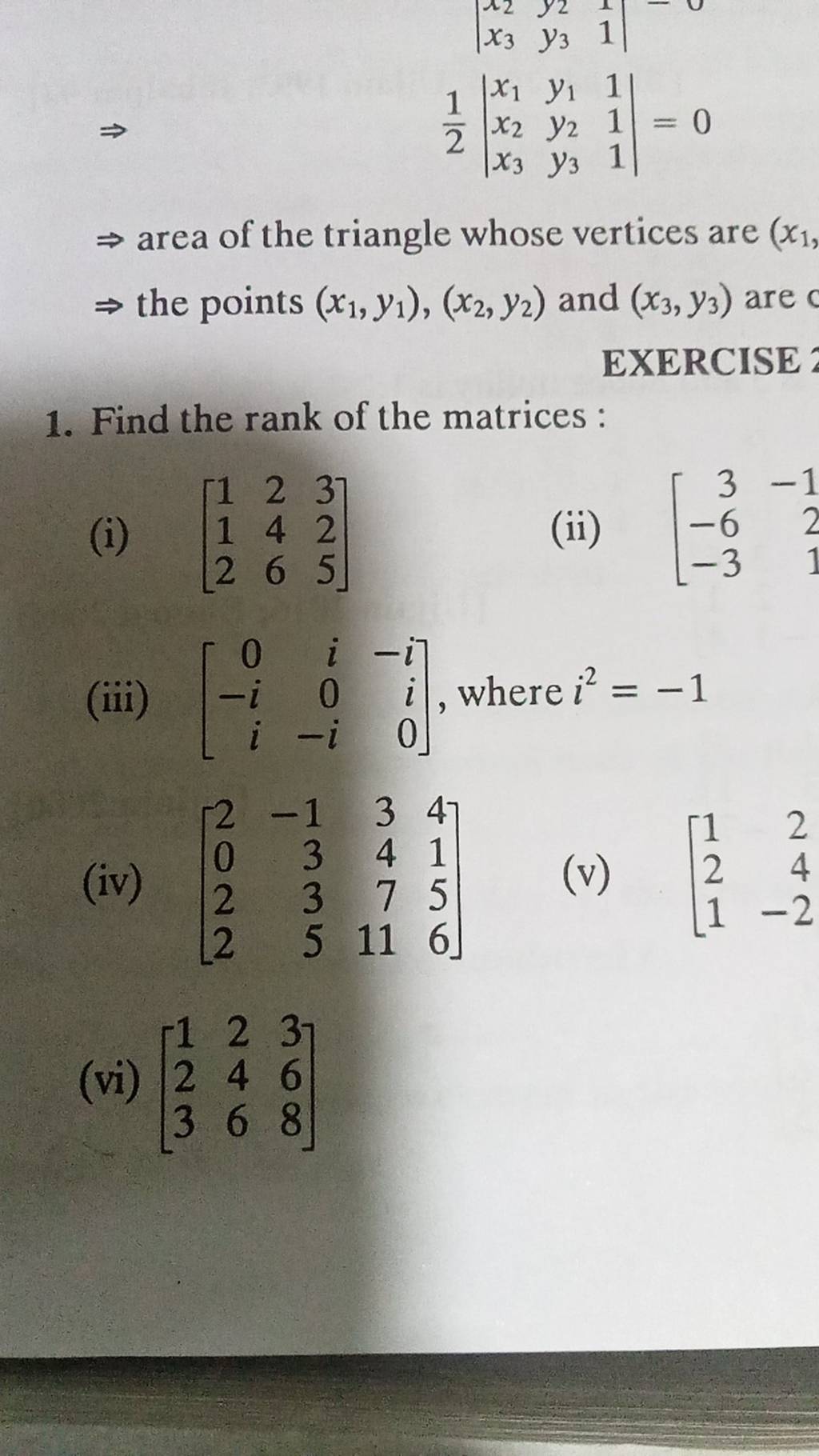 ⇒21 ∣∣ x1 x2 x3 y1 y2 y3 111 ∣∣ =0 ⇒ area of the triangle whose vertice..