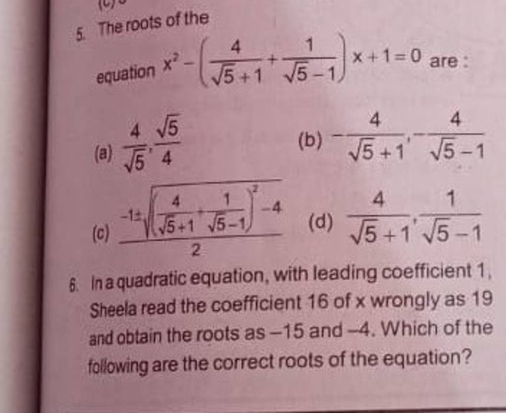 The roots of the equation x2−(5 +14 +5 −11 )x+1=0 are: | Filo