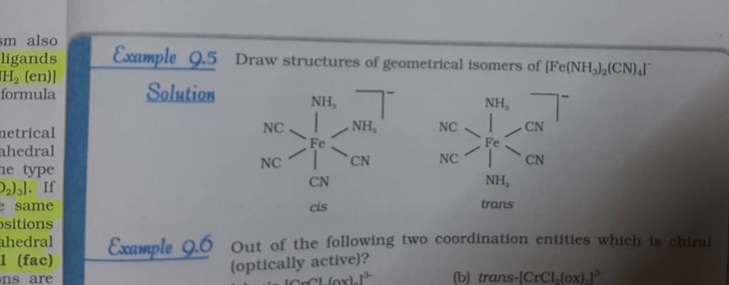Example 9.5 Draw structures of geometrical isomers of [Fe(NH3 )2 (CN4 ]−