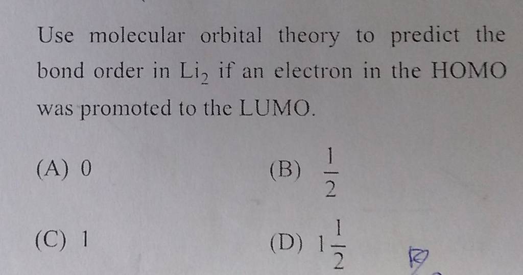 Use Molecular Orbital Theory To Predict The Bond Order In Li2 If An Elec