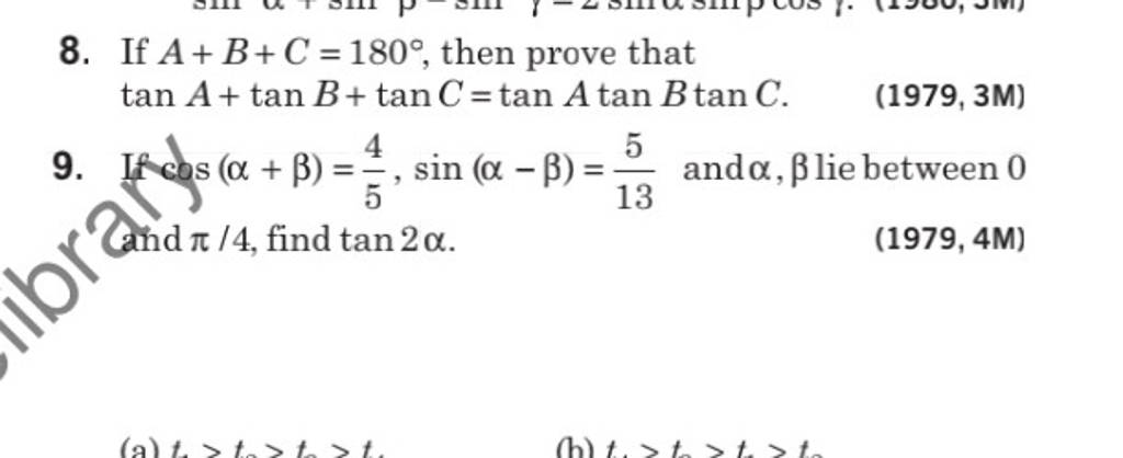 8. If A+B+C=180∘, then prove that tanA+tanB+tanC=tanAtanBtanC. (1979, 3M)..