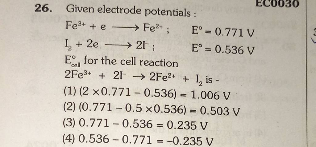 Given electrode potentials : Fe3++e Fe2+;E∘=0.771 V I2 +2e 2I−;E∘=0.536 V..
