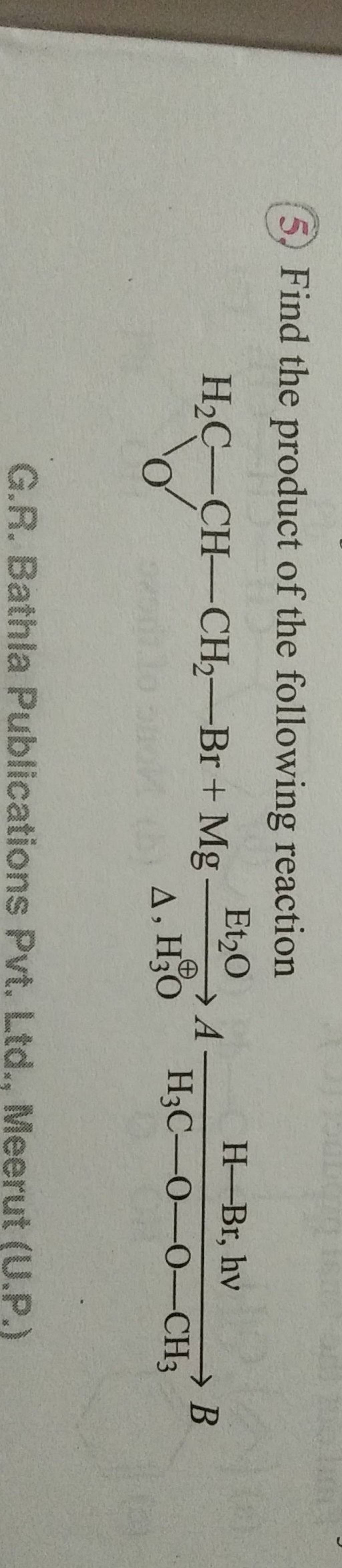 (5.) Find the product of the following reaction H2 CC CH−CH2 −Br+MgΔ,H3⊕