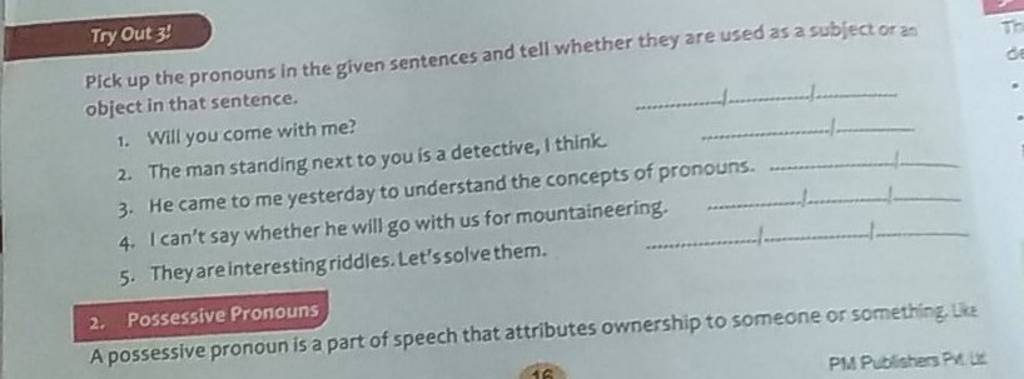Pick up the pronouns in the given sentences and tell whether they are use..