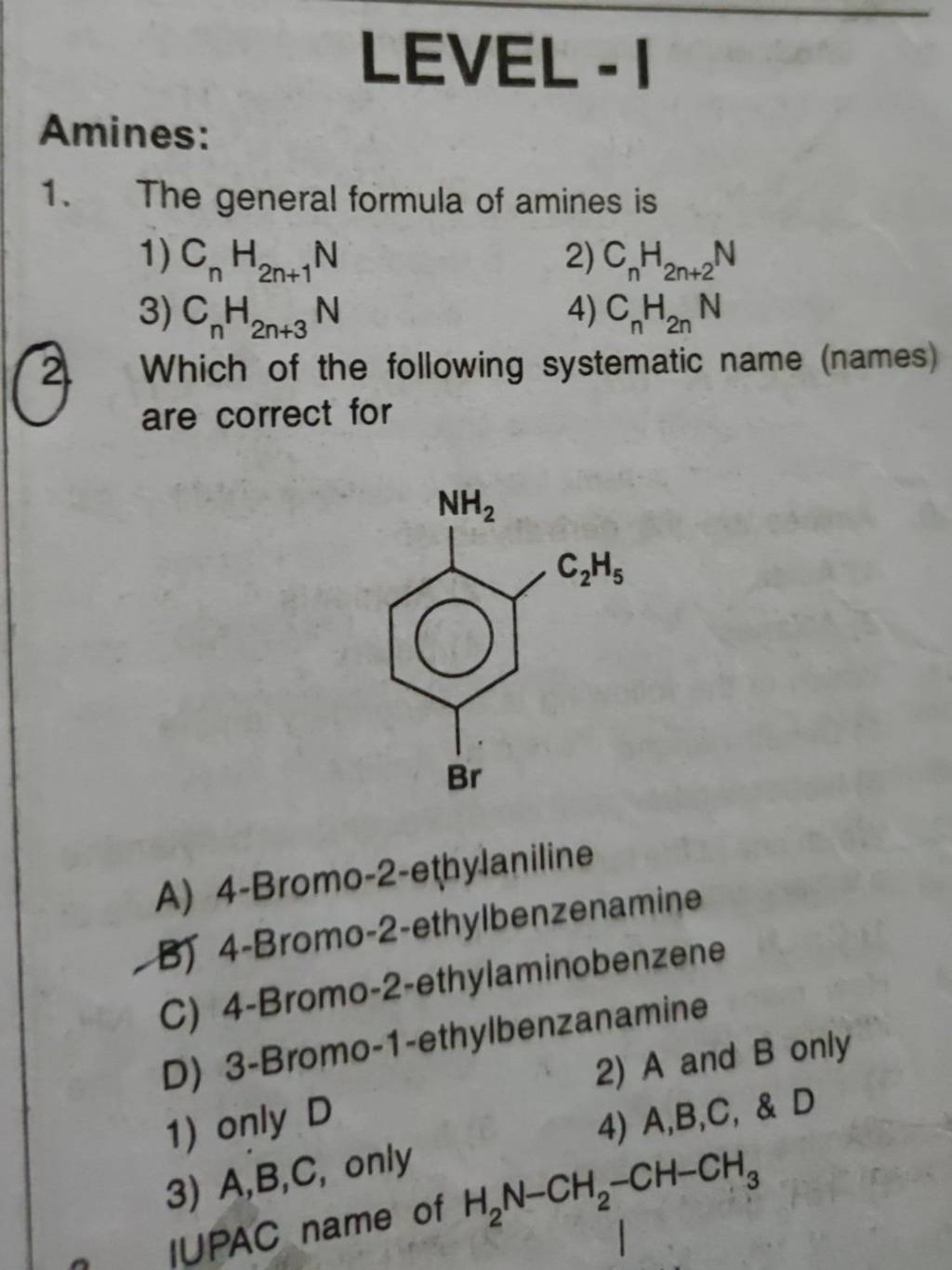 LEVEL - I Amines: 1. The general formula of amines is 1) Cn H2n+1 N 2) C..