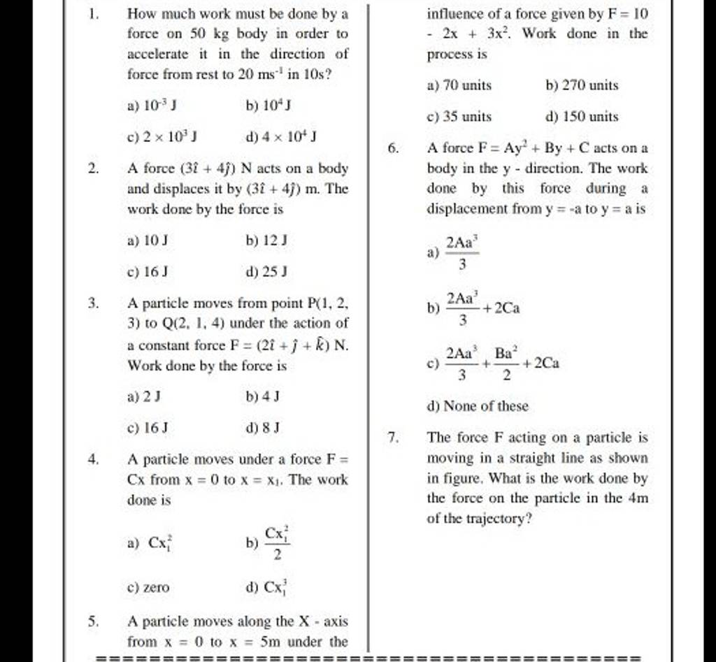 A particle moves from point P(1,2, 3) to Q(2,1,4) under the action of..