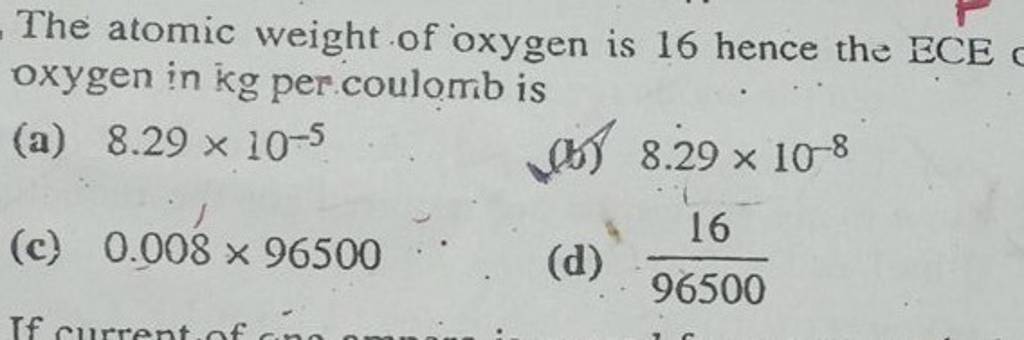 The atomic weight of oxygen is 16 hence the ECE oxygen in kg per coulomb