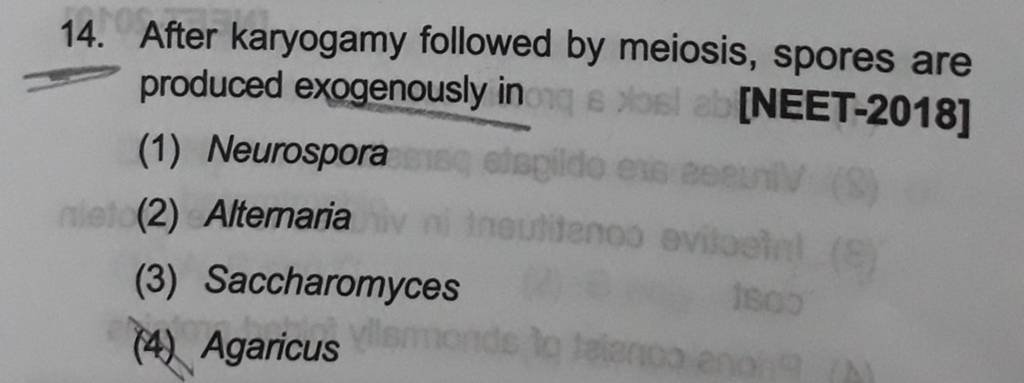 14. After karyogamy followed by meiosis, spores are produced exogenously