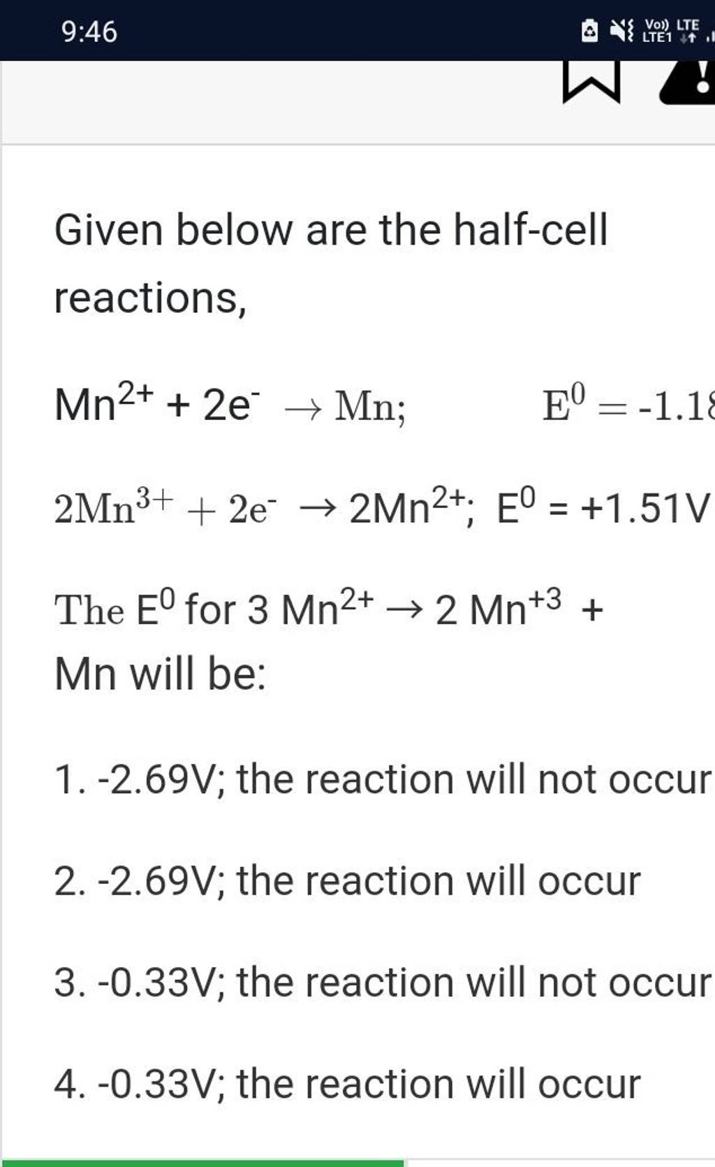 Given below are the half-cell reactions, Mn2++2e−→Mn;2Mn3++2e−→2Mn2+;E0=+..