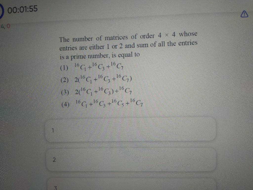 The number of matrices of order 4×4 whose entries are either 1 or 2 and s..