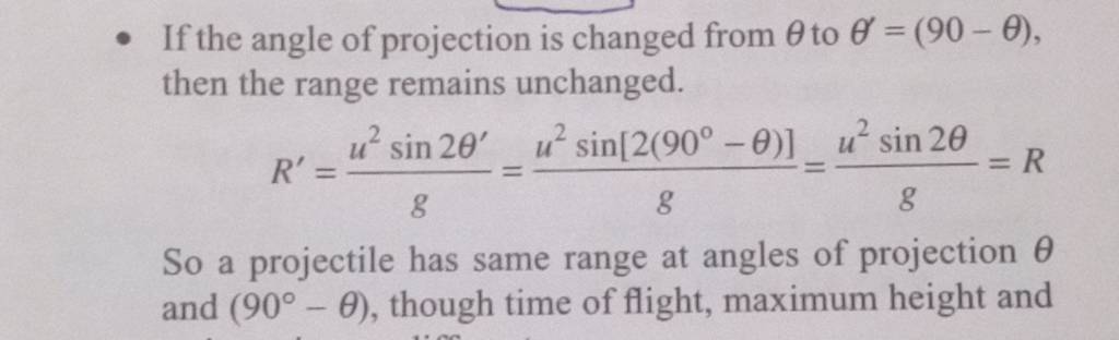 - If the angle of projection is changed from θ to θ′=(90−θ), then the ran..