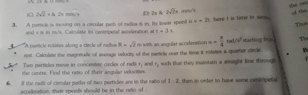 3. A particle is moving on a circular path of radius 6 m. Its linear spee..