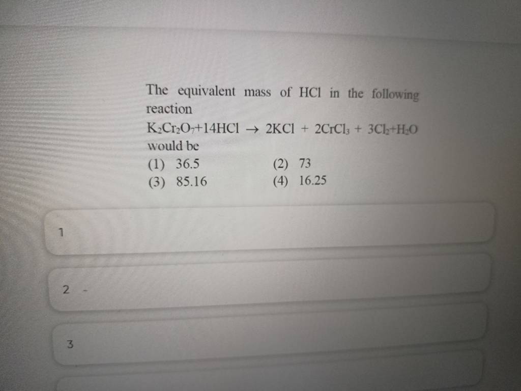 The Equivalent Mass Of Hcl In The Following Reaction K2 Cr2 O7 14hcl→2kc