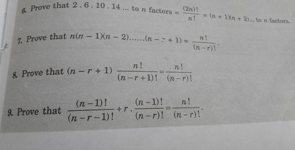 6. Prove that 2.6.10.14 … to n factors =n!(2n)! =(n+1)(n+2)… to n factors..