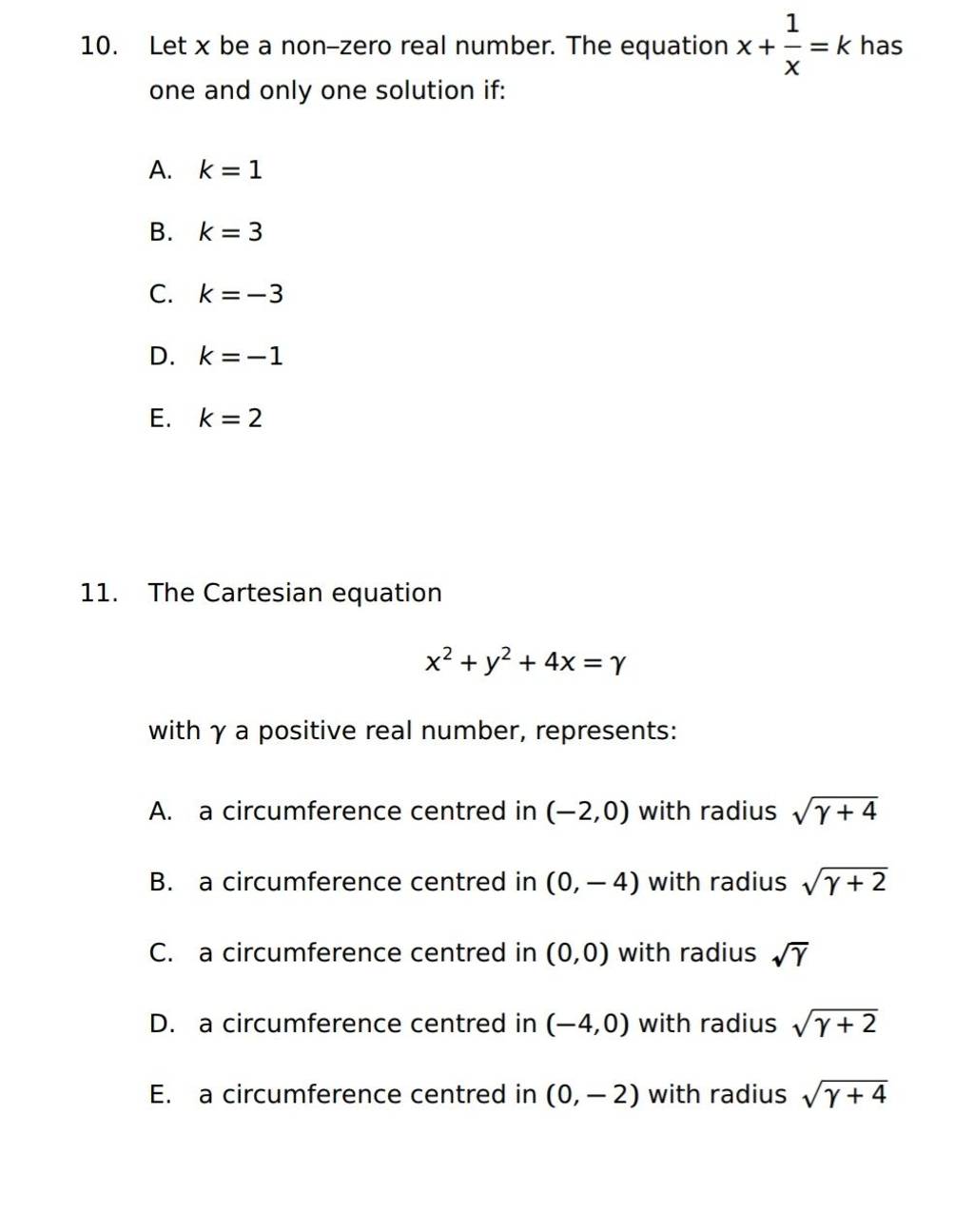 The Cartesian equation x2+y2+4x=γ with γ a positive real number, represen..