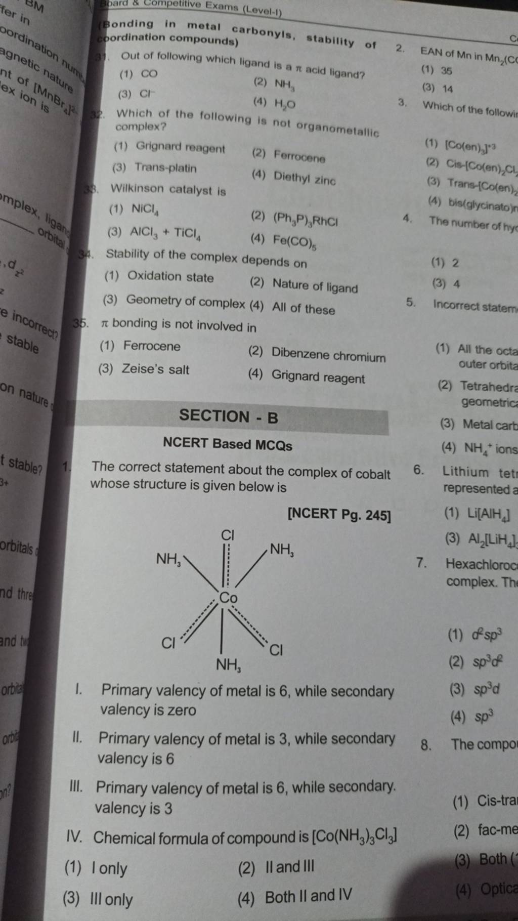 Primary valency of metal is 3 , while secondary 8. The compo valency is 6..