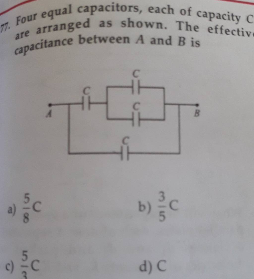 Four equal capacitors, each of capacity are arranged as shown. The effect..
