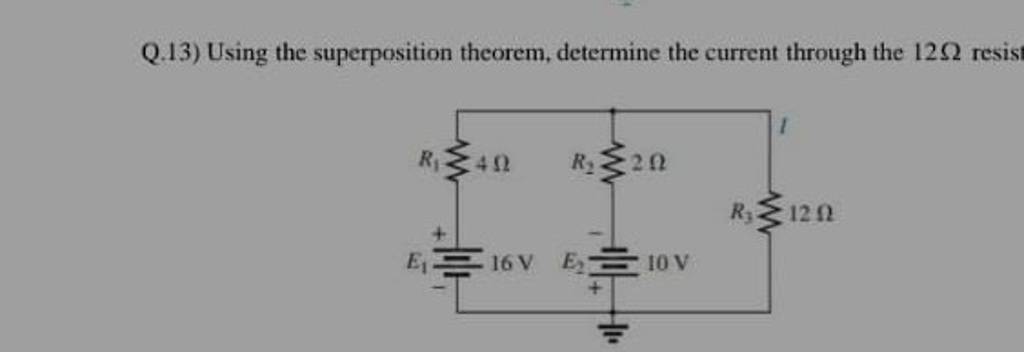 Q 13 Using The Superposition Theorem Determine The Current Through The