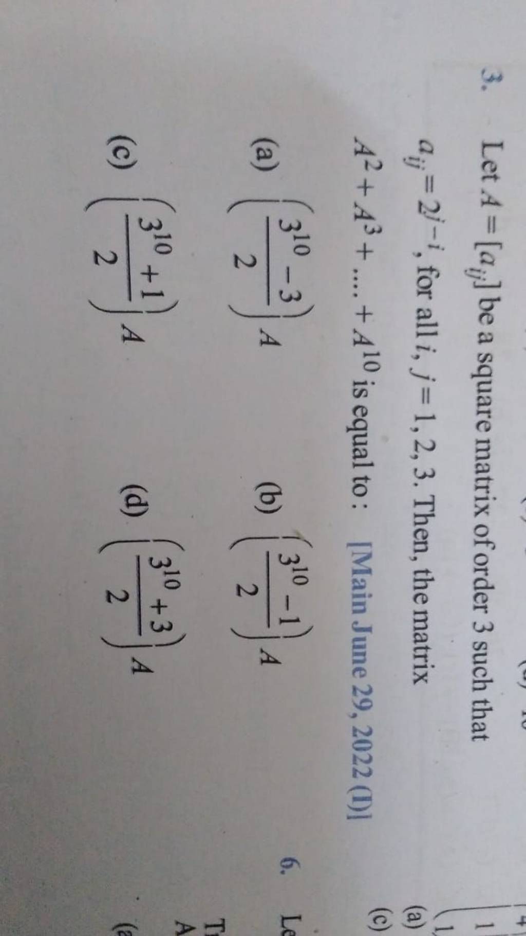 Let A=[aij ] be a square matrix of order 3 such that aij =2j−i, for all i..