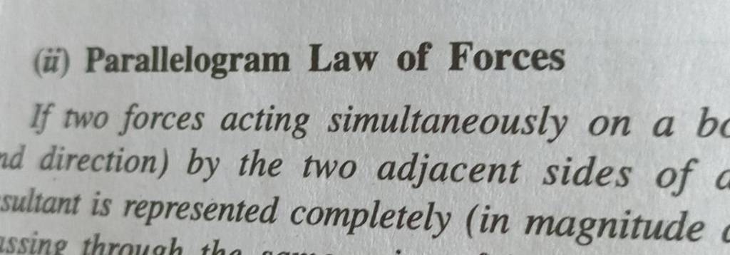 (ii) Parallelogram Law of Forces If two forces acting simultaneously on a..