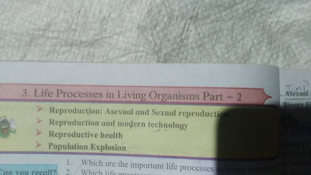 3. Life Processes in Living Organisms Part - 2 Reproduction: Asexual and