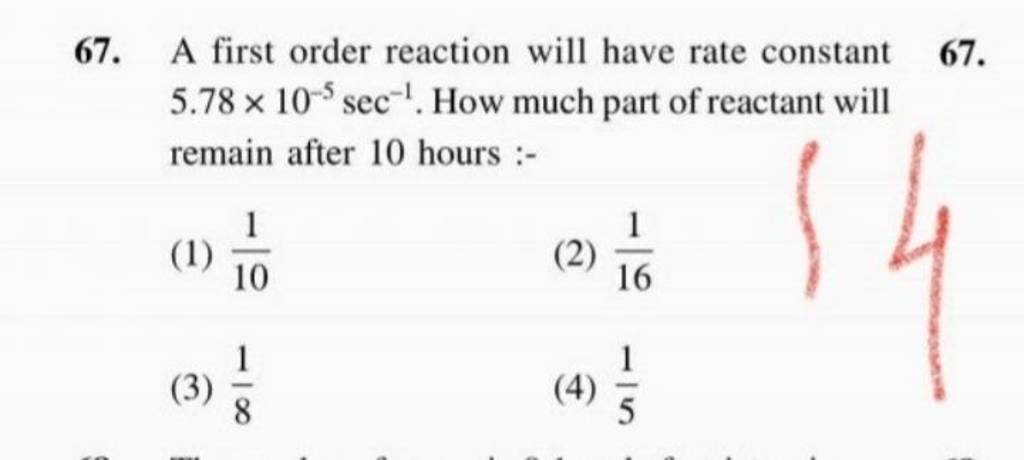 A First Order Reaction Will Have Rate Constant 67 5 78×10−5sec−1 How Mu
