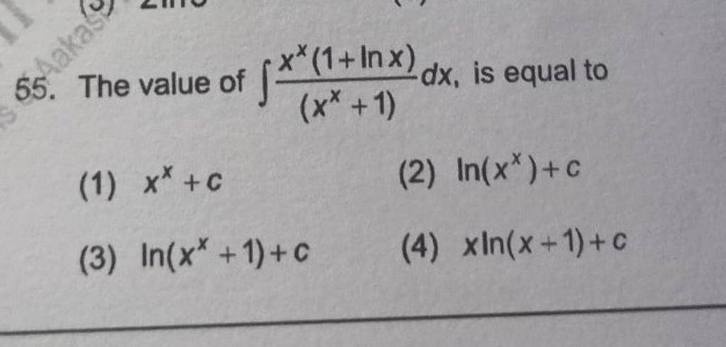 The value of ∫(xx+1)xx(1+lnx) dx, is equal to | Filo