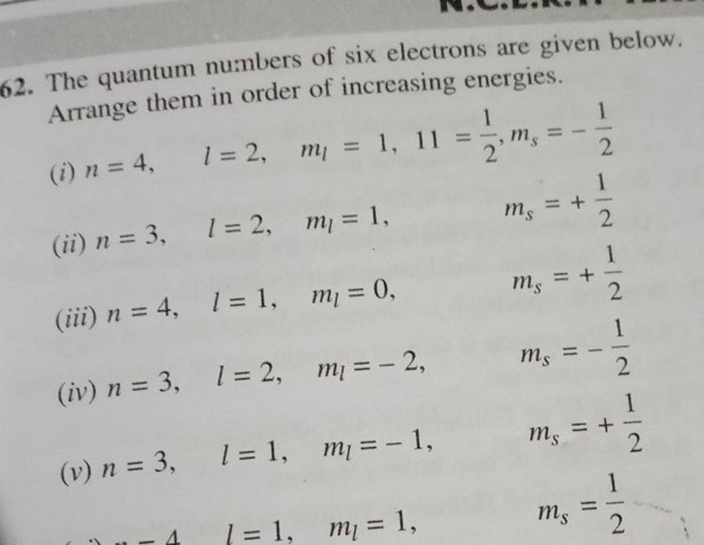 The quantum numbers of six electrons are given below. Arrange them in ord.. The quantum numbers of six electrons are given below. Arrange them in ord..