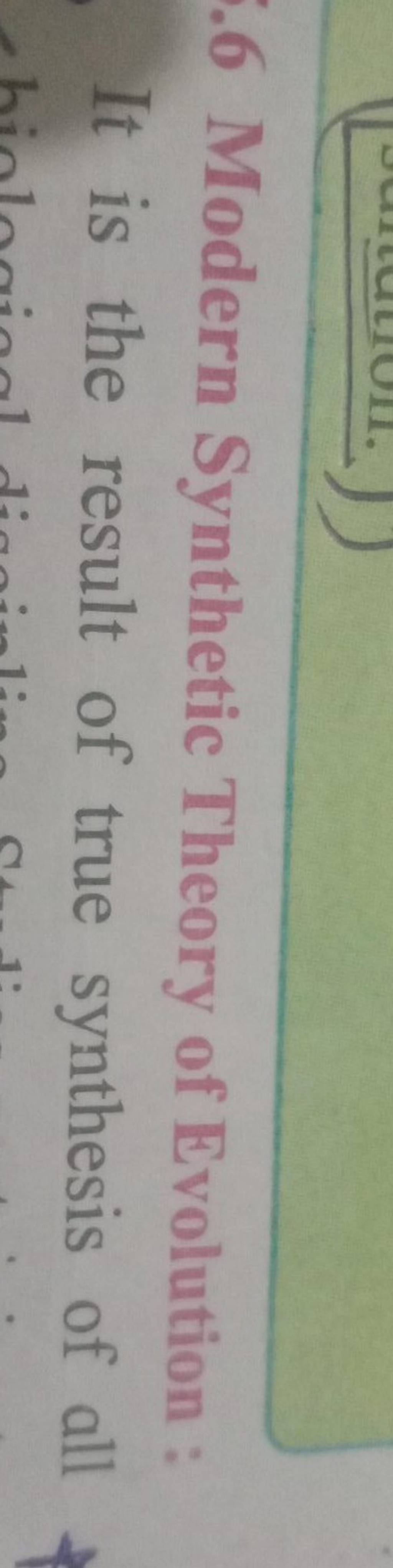 .6. Modern Synthetic Theory of Evolution : It is the result of true synth..