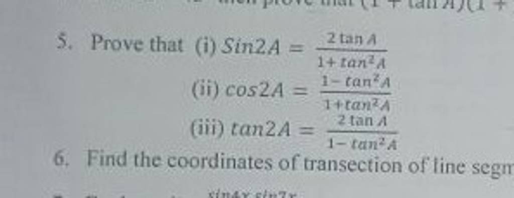 5. Prove that (i) sin2A=1+tan2A2tanA (ii) cos2A=1+tan2A1−tan2A (iii) ta..